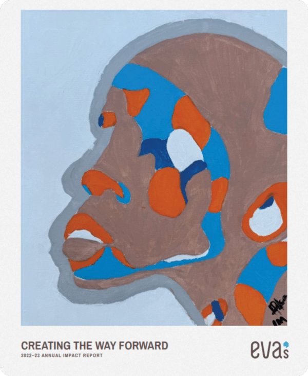 Awakening an artist - Eva's Initiatives for Homeless Youth